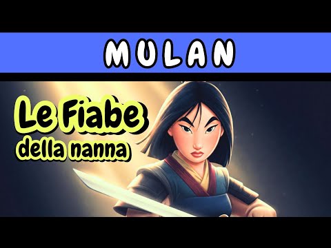 Mulan 🌙 Le Fiabe della Buonanotte 💤