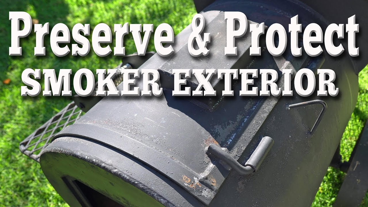 Preserve and Protect your Offset Smoker from rust - corrosion with oil ...