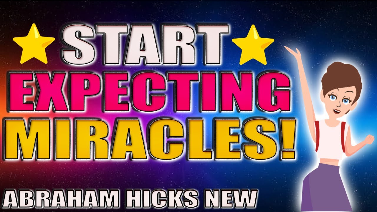 Start Expecting Miracles & Your Inner Being Will Then Guide You There! - Abraham Hicks - YouTube