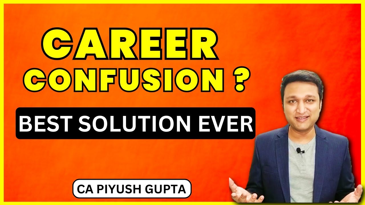 Best Method - How To Choose A Career When You Are Confused - Choose ...