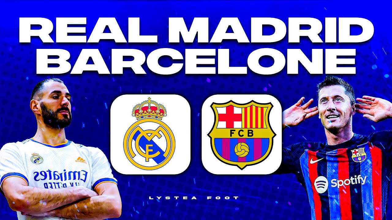 🔴 REAL MADRID vs BARCELONE 🔴 EL CLASICO ! BENZEMA,LEWANDOWSKI … rma vs ...