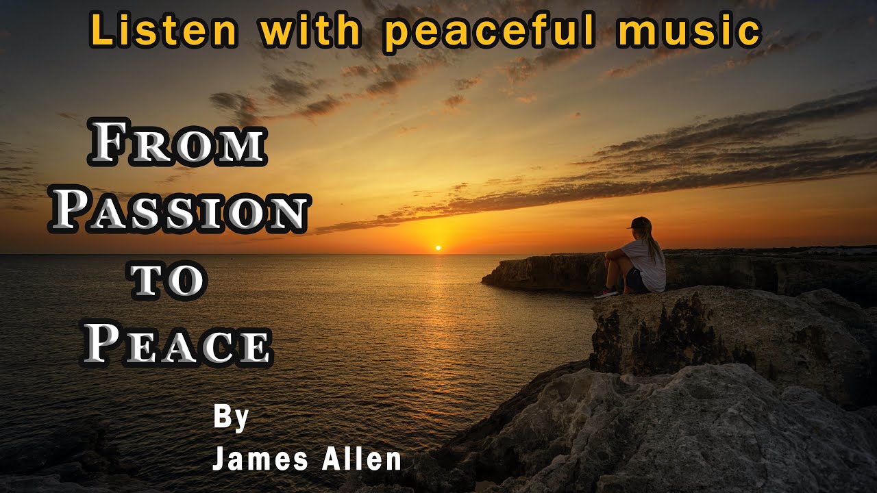 CHAPTER 06 : BEATITUDE | From passion to peace by James Allen - YouTube