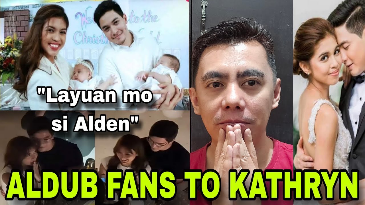 ALDUB NATION TO KATHRYN BERNARDO: "Layuan mo si Alden Richards at Maine ...