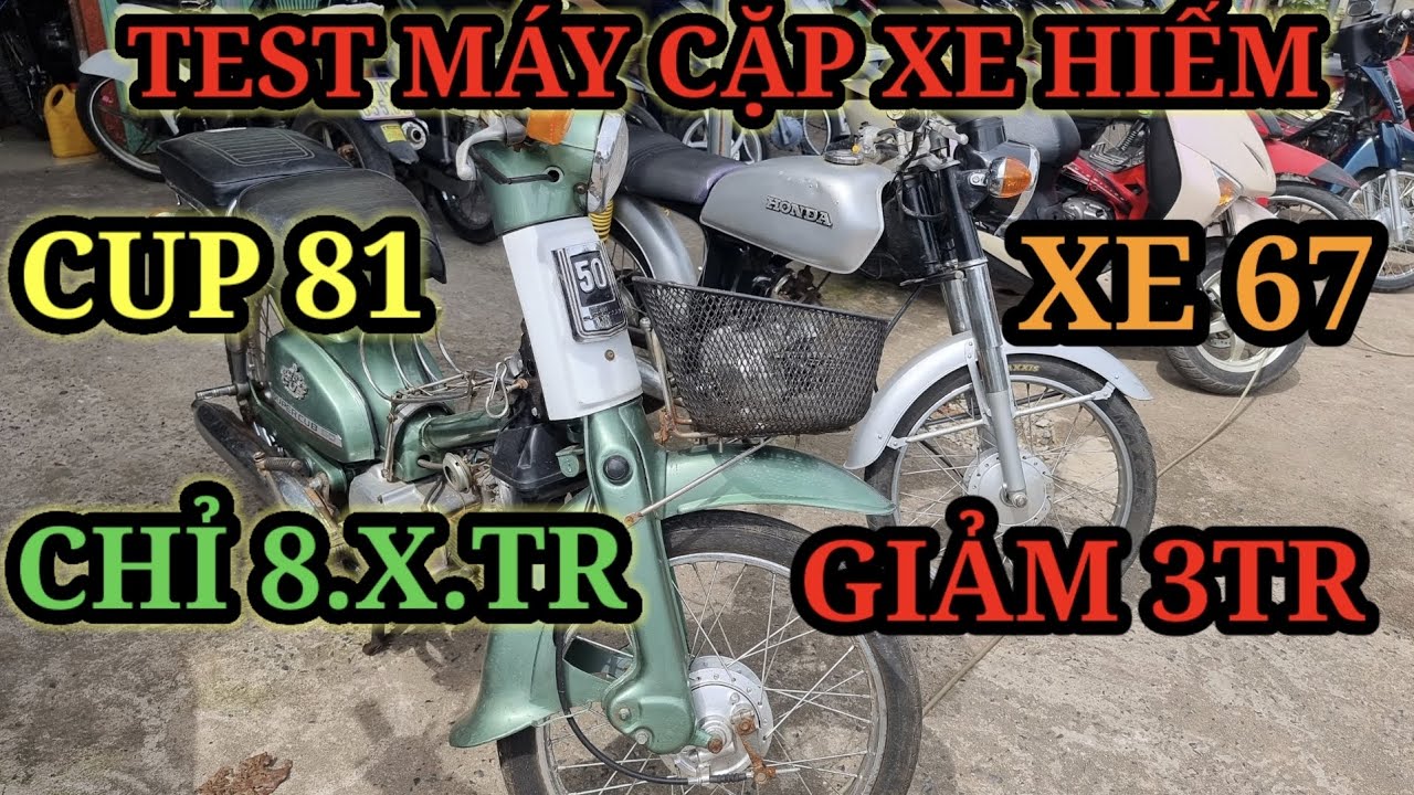 TEST MÁY CẶP XE HIẾM / XE CUP CHỈ 8.XTR / XE 67 GIẢM 3TR / XE MÁY TRUNG ...