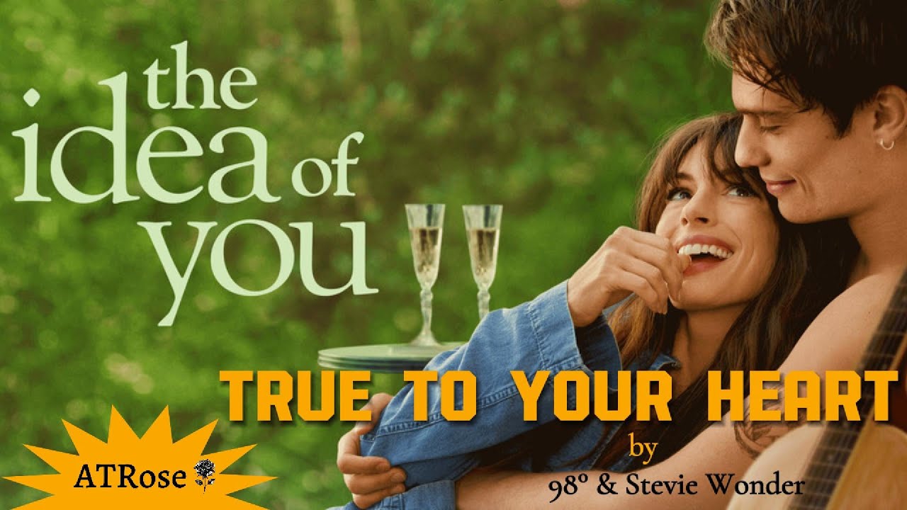 True to your heart by 98° & Stevie Wonder 🎶| The Idea of You🎬 ️|🌐(Sub ...