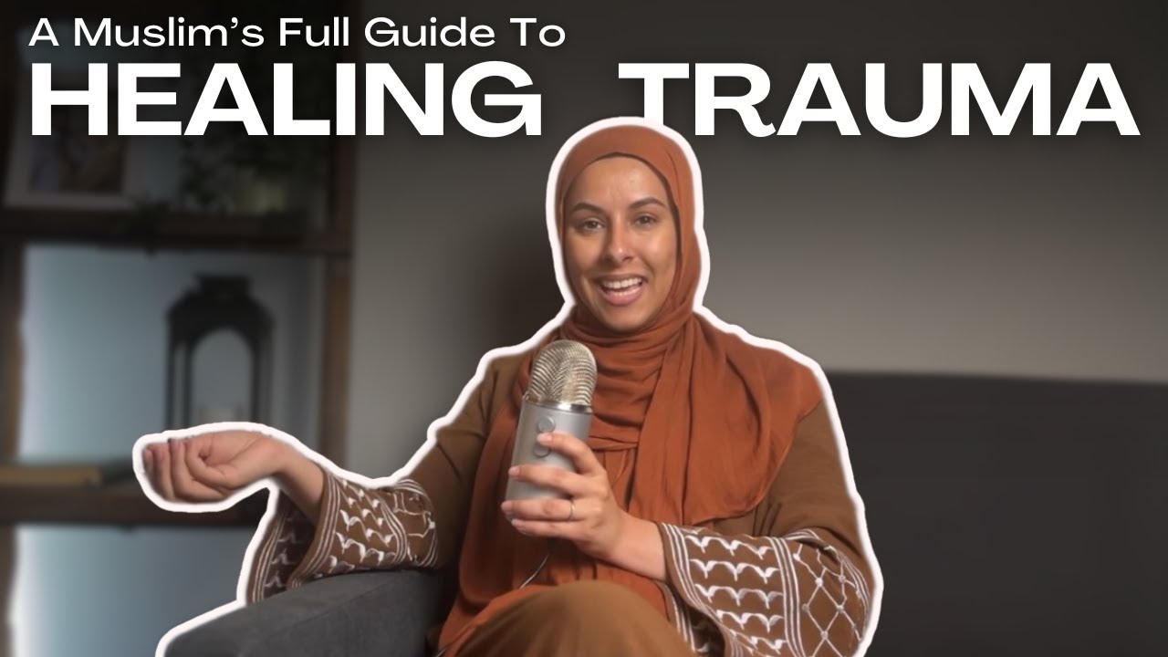 FULL GUIDE TO HEALING TRAUMA IN ISLAM (NEVER BEFORE SEEN!) - YouTube