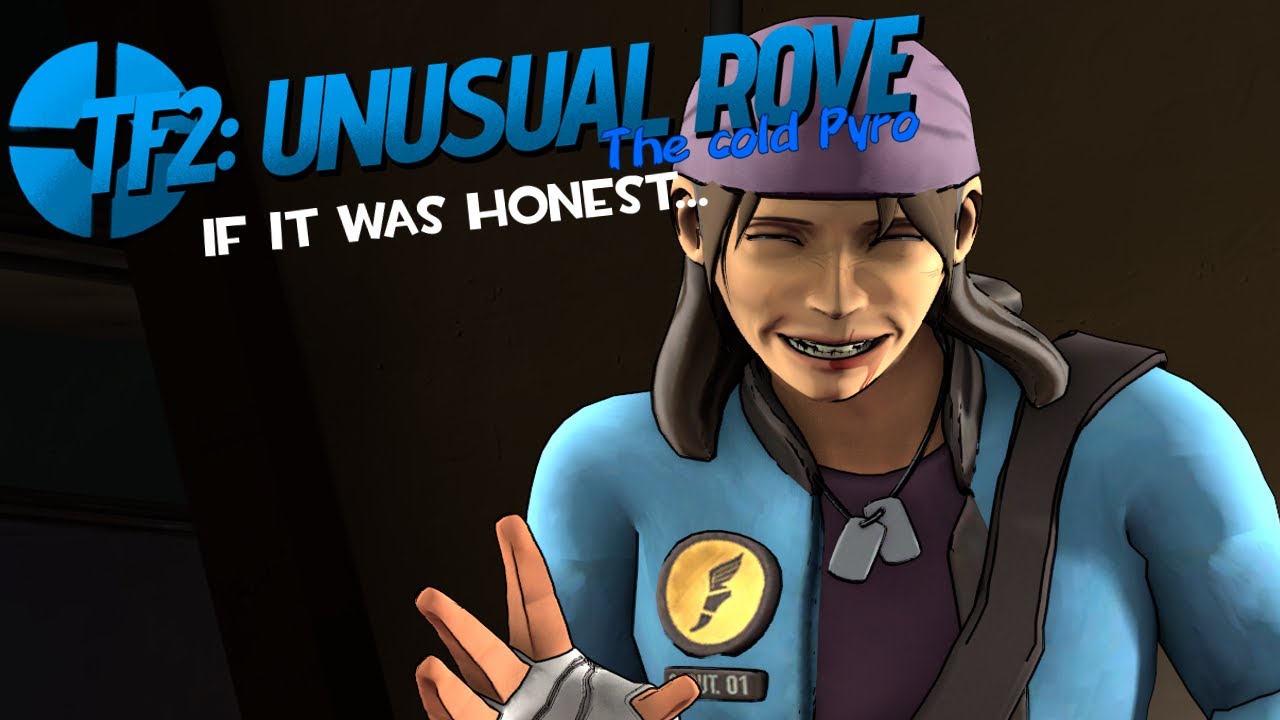 TF2 Unusual Rove: The Cold Pyro If it was HONEST (Read Desc) - YouTube