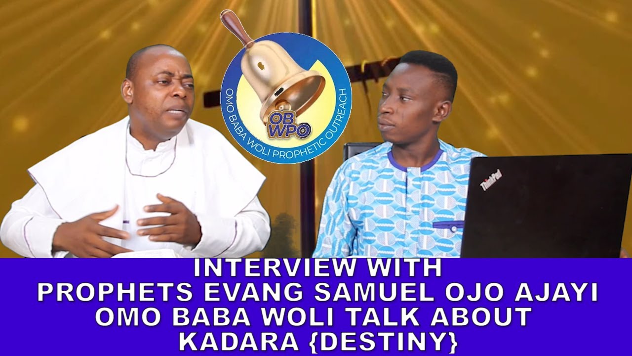 ASIRI OGUN INTERVIEW WITH PROPHET EVANG SAMUEL AJAYI OJO (OMO BABA WOLI ...