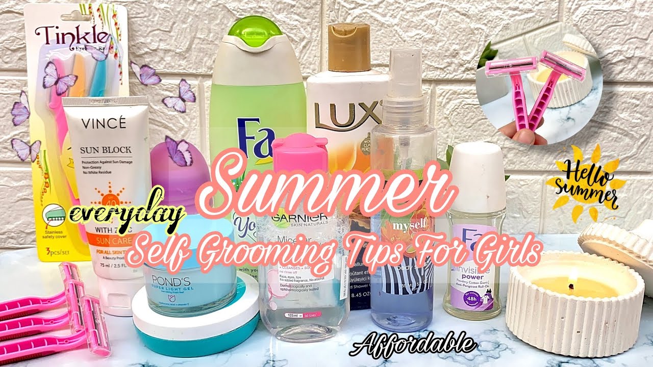 10 Simple Self Grooming Tips For Girls || Summer Self Grooming ...