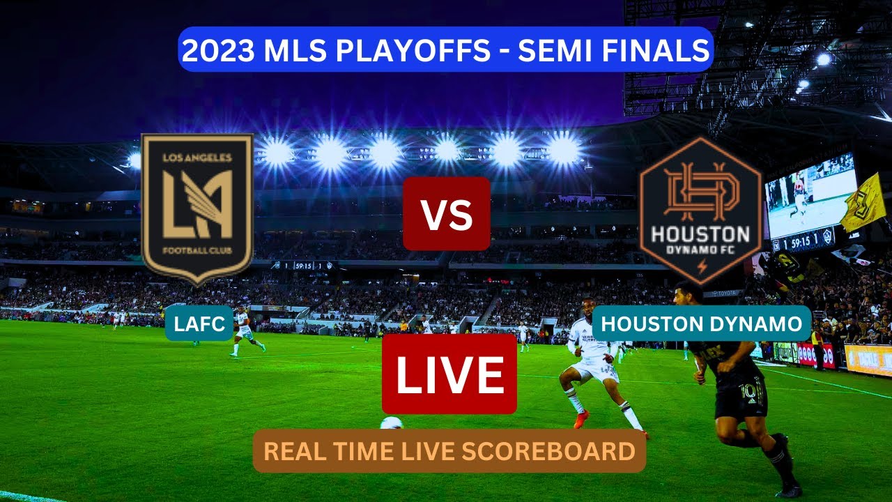 LAFC Vs Houston Dynamo LIVE Score UPDATE Today Soccer MLS Playoffs Semi ...