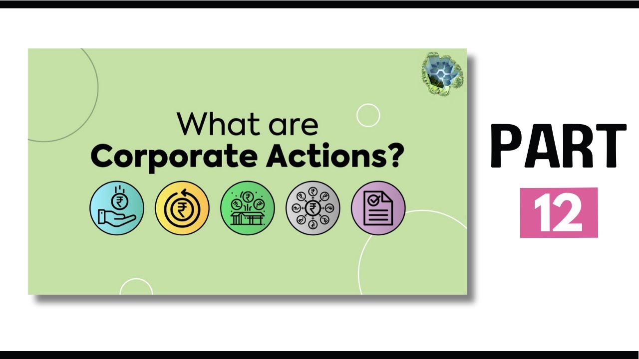 Part 12- Corporate actions/Stock split/dividends/Bonus Issue/Buyback ...