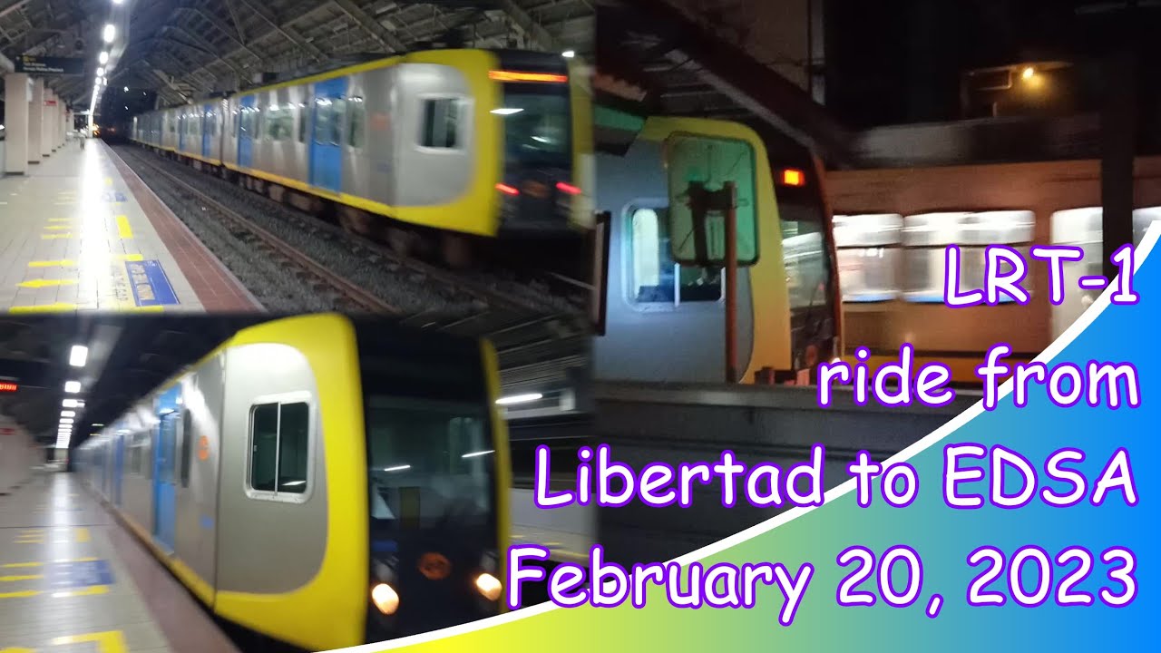 LRT-1 3rd gen train ride from Libertad to EDSA | February 20, 2023 ...