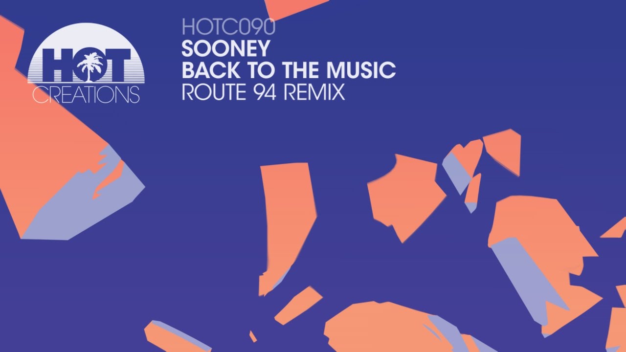 Sooney - Back To The Music (Route 94 Remix) - YouTube
