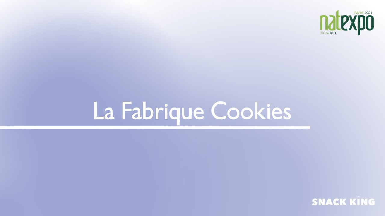 La Fabrique Cookies - SNACK KING explore les marques saines à Natexpo ...