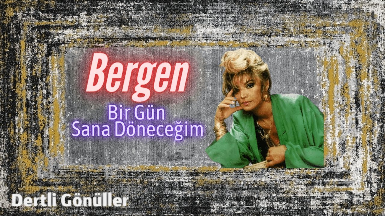 Bergen | Bir Gün Sana Döneceğim - YouTube