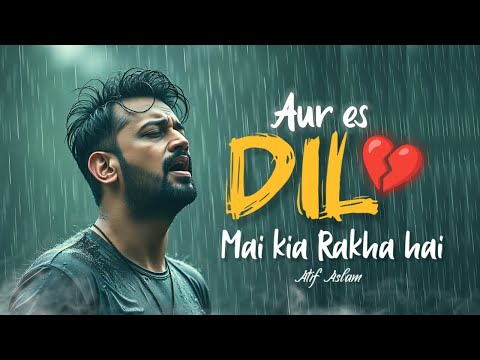 Aur Is Dil Mein Kya Rakha Hai | Atif Aslam | Ai Cover