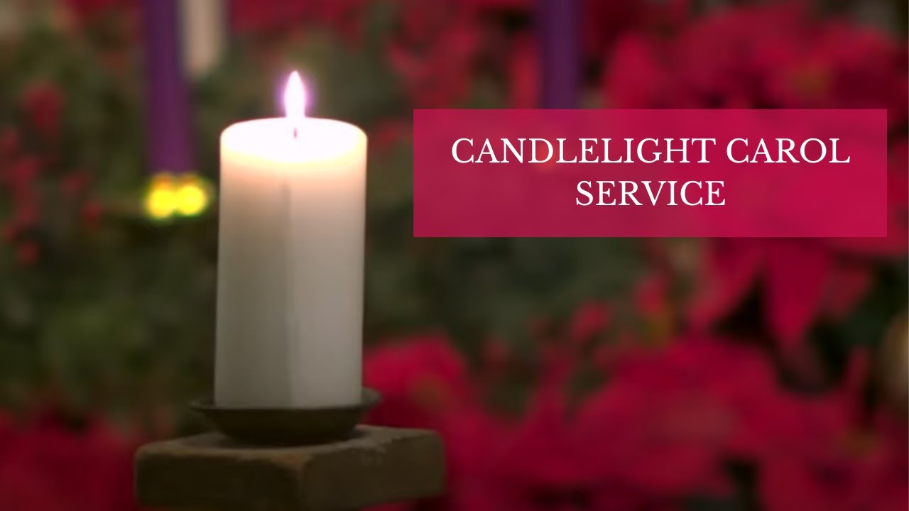 Candlelight Carol Service - YouTube