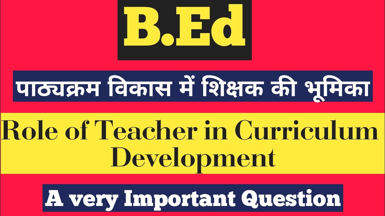 B Ed Role Of Teacher In Curriculum Development YouTube b-ed-role-of-teacher-in-curriculum-development-youtube