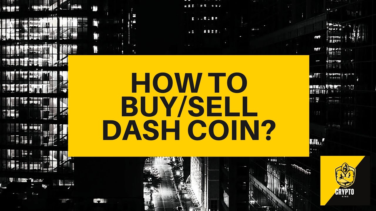 How to buy/sell Dash Coin? Crypto Beginners Guide - $DASH explained ...