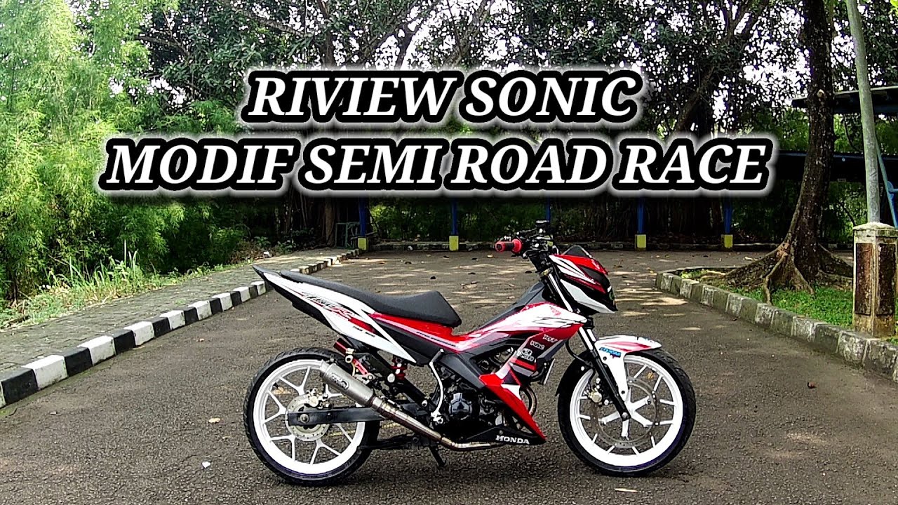 REVIEW HONDA SONIC 150R MODIF SEMI ROAD RACE | BARENG OWNEWNYA ...