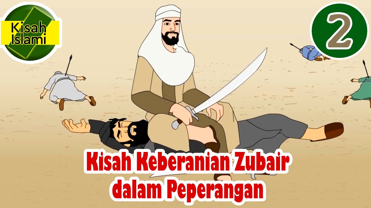 Keberanian Zubair bin Awwam dalam Peperangan – Kisah Islami Channel ...
