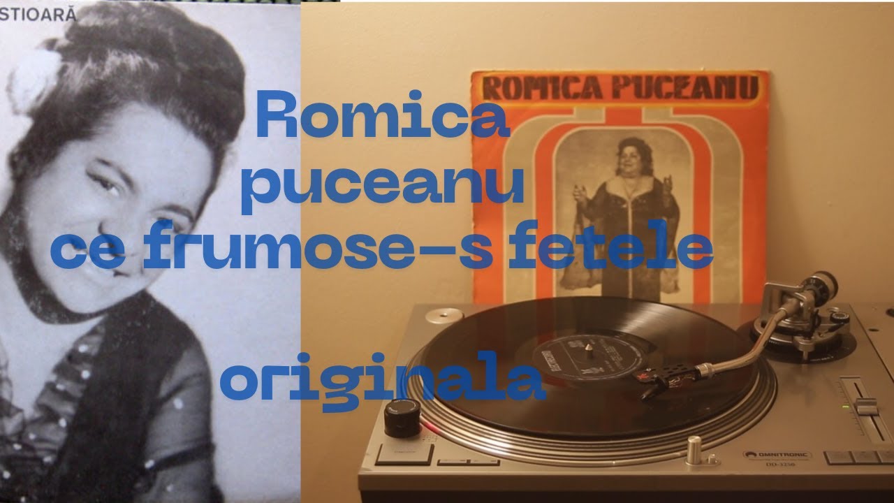 Romica Puceanu - Ce frumoase-s Fetele [Originala] - YouTube