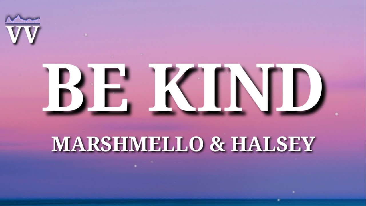 Marshmello & Halsey - Be Kind (Lyrics) - YouTube