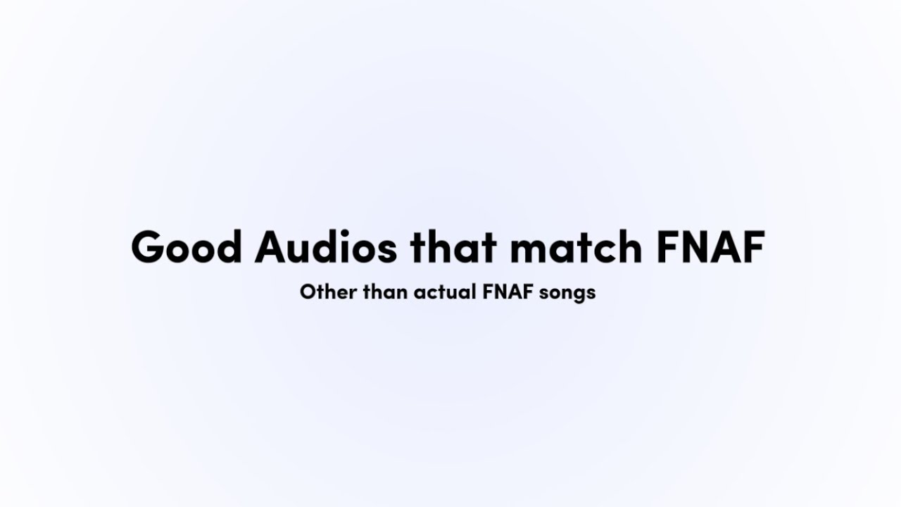 Good Edit Audios that perfectly match FNAF/// All mine - YouTube