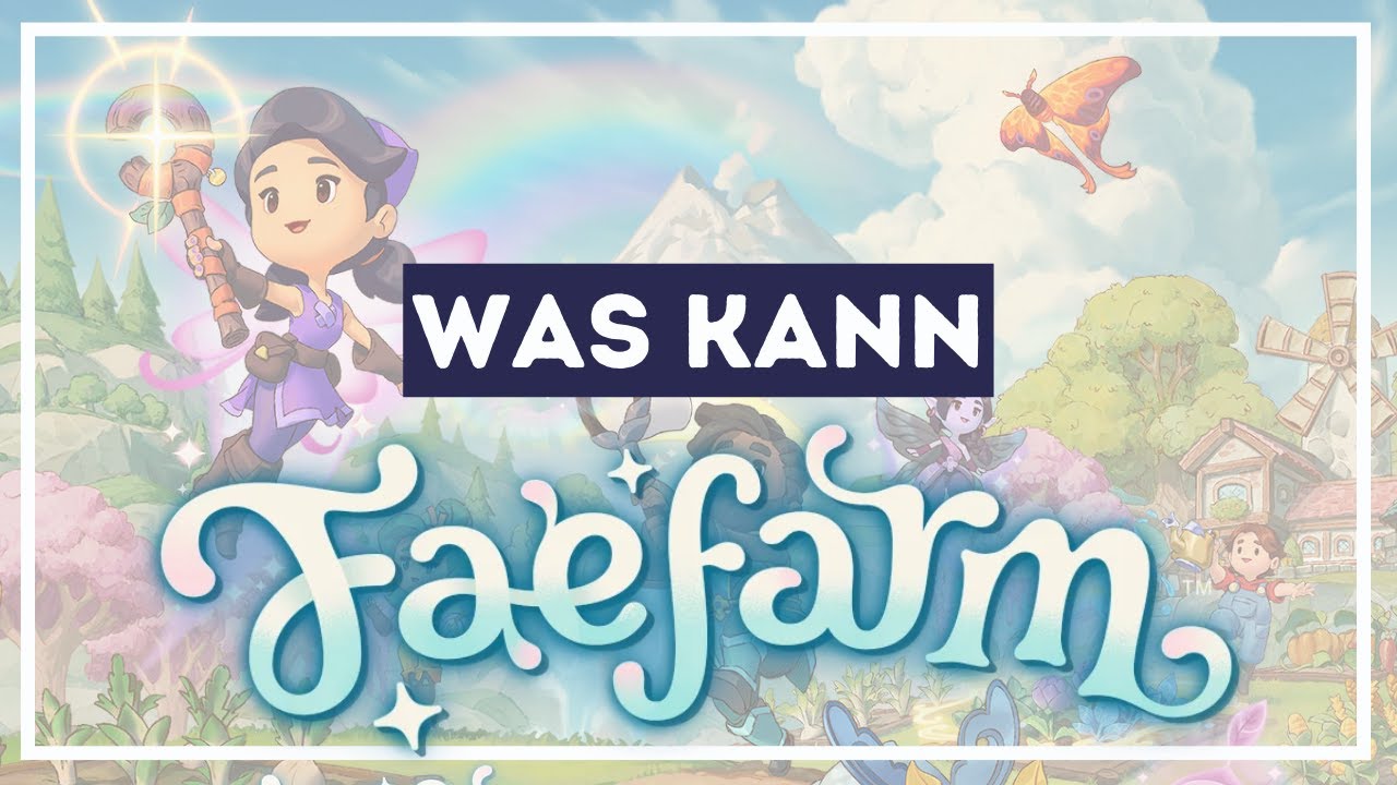 Farming Simulation mit Feen: Wie gut ist Fae Farm? Mein erster Eindruck ...