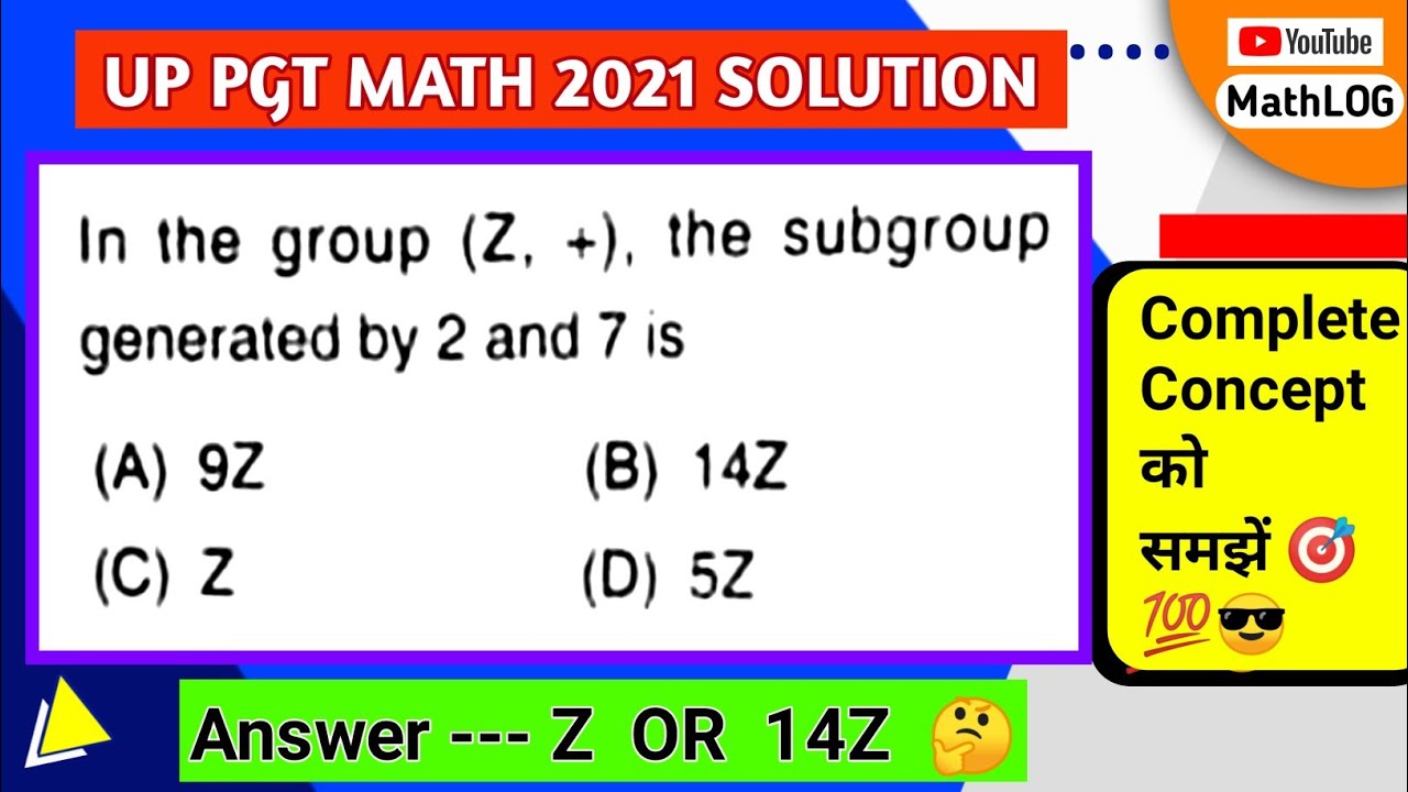 UP PGT MATH 2021 SOLUTION | Subgroup generated by 2 and 7 | Group Theory | tgt pgt Math ...