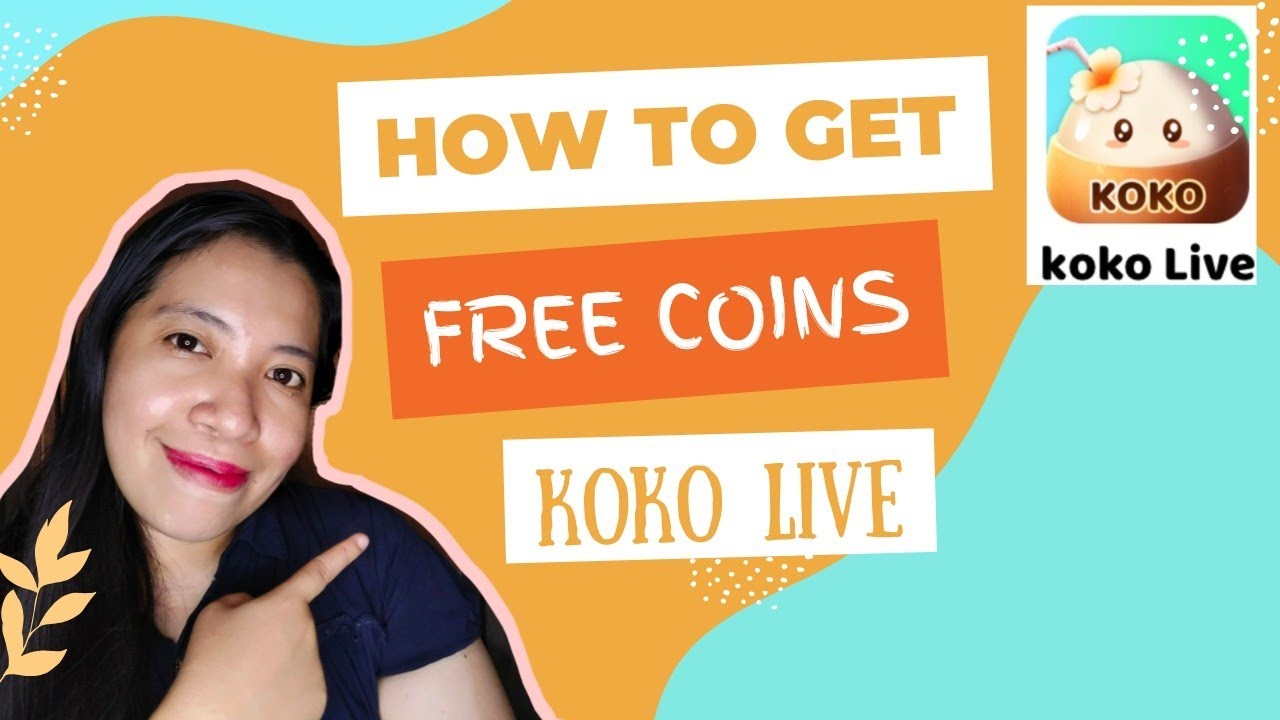KOKO APP: Paano makakuha ng Free Coins sa KOKO LIVE APP - YouTube