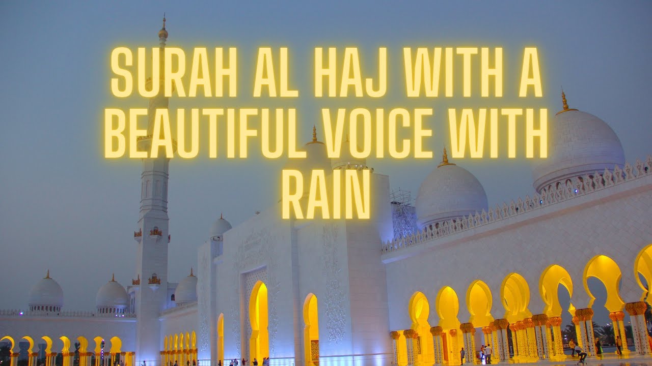 Surah Al Haj With A Beautiful Voice With Rain - YouTube