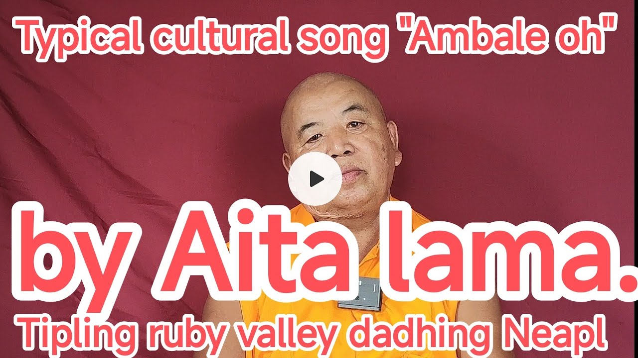 Typical cultural song name " DOLMA " by Aita lama. From Tipling ruby ...