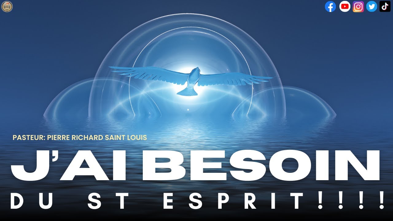 JAI BESOIN DU ST ESPRIT!!! | PASTEUR: PIERRE RICHARD SAINT LOUIS | TDG ...