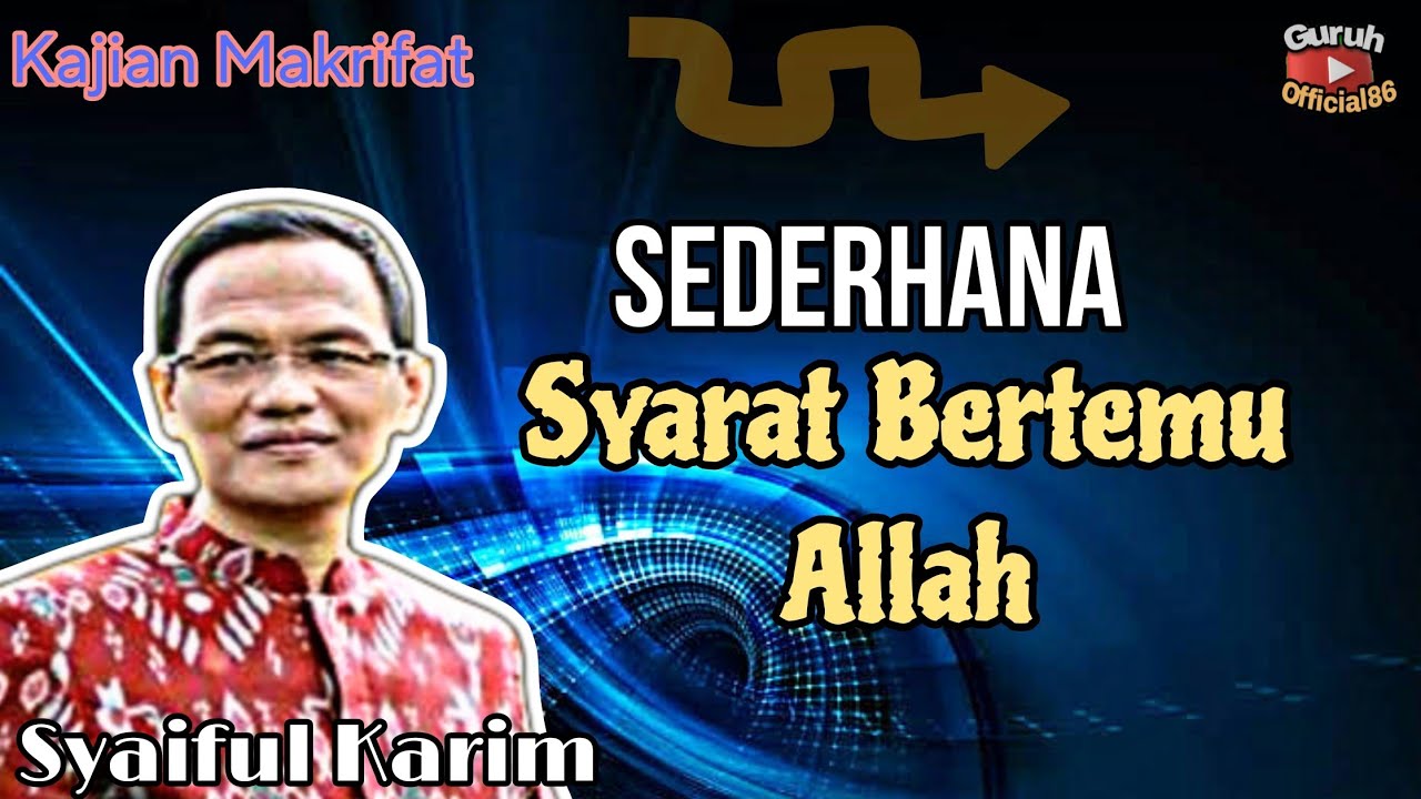 SEDERHANANYA SYARAT BERTEMU ALLAH - SYAIFUL KARIM - YouTube