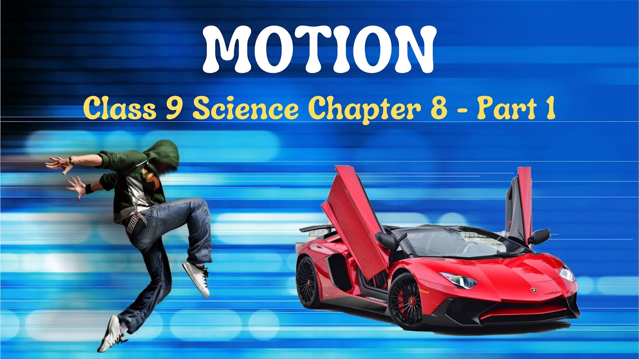 Motion Class 9 Science Chapter 8 Physics | Part 1 - YouTube
