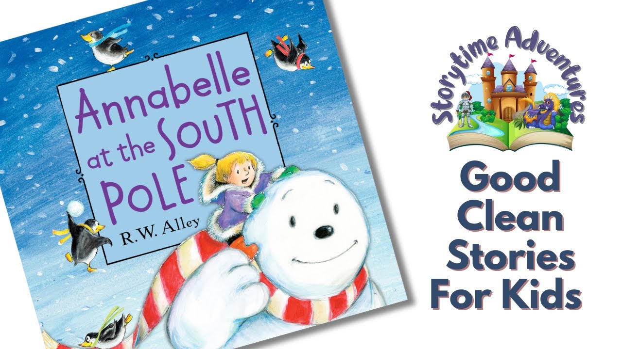 Annabelle at the South Pole by R W Alley Read Aloud | Winter Storybook ...