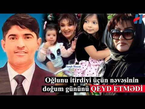 Nazpəri Dostəliyeva oğlunu itirdiyi üçün nəvəsinin doğum gününü QEYD ETMƏDİ