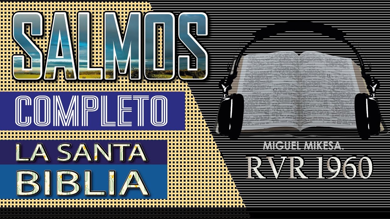 SALMOS Libro COMPLETO 1 AL 150 / La Biblia Hablada Completa/REINA ...
