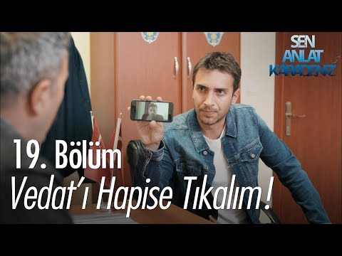 Vedat'ı hapise tıkalım! - Sen Anlat Karadeniz 19. Bölüm