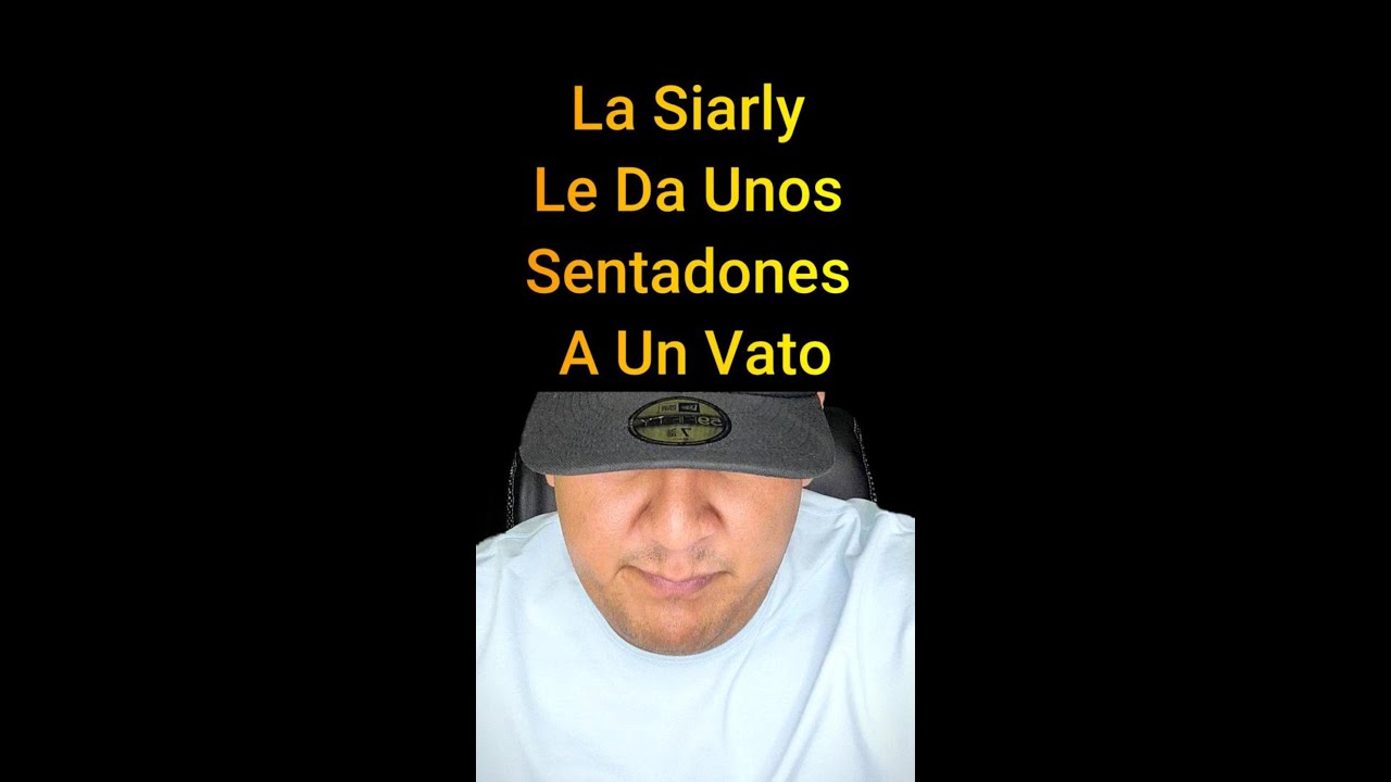 La Siarly Le De Unos Sentadones A Un Vato - YouTube