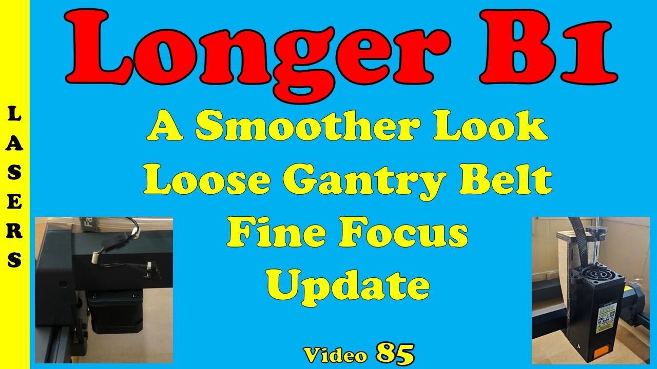 Longer B1 loose gantry belt, new smooth look, Fine focus update - YouTube