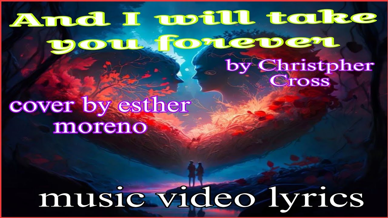 I will take you forever cover by esther moreno, music video lyrics ...