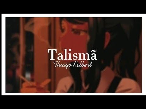Thiago Kelbert- TALISMÃ (lyrics/letra) - YouTube