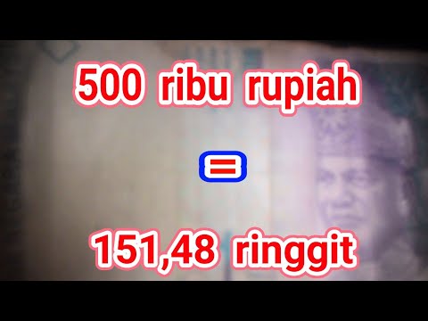 TERJAWAB! 500 ribu rupiah berapa ringgit Malaysia - YouTube