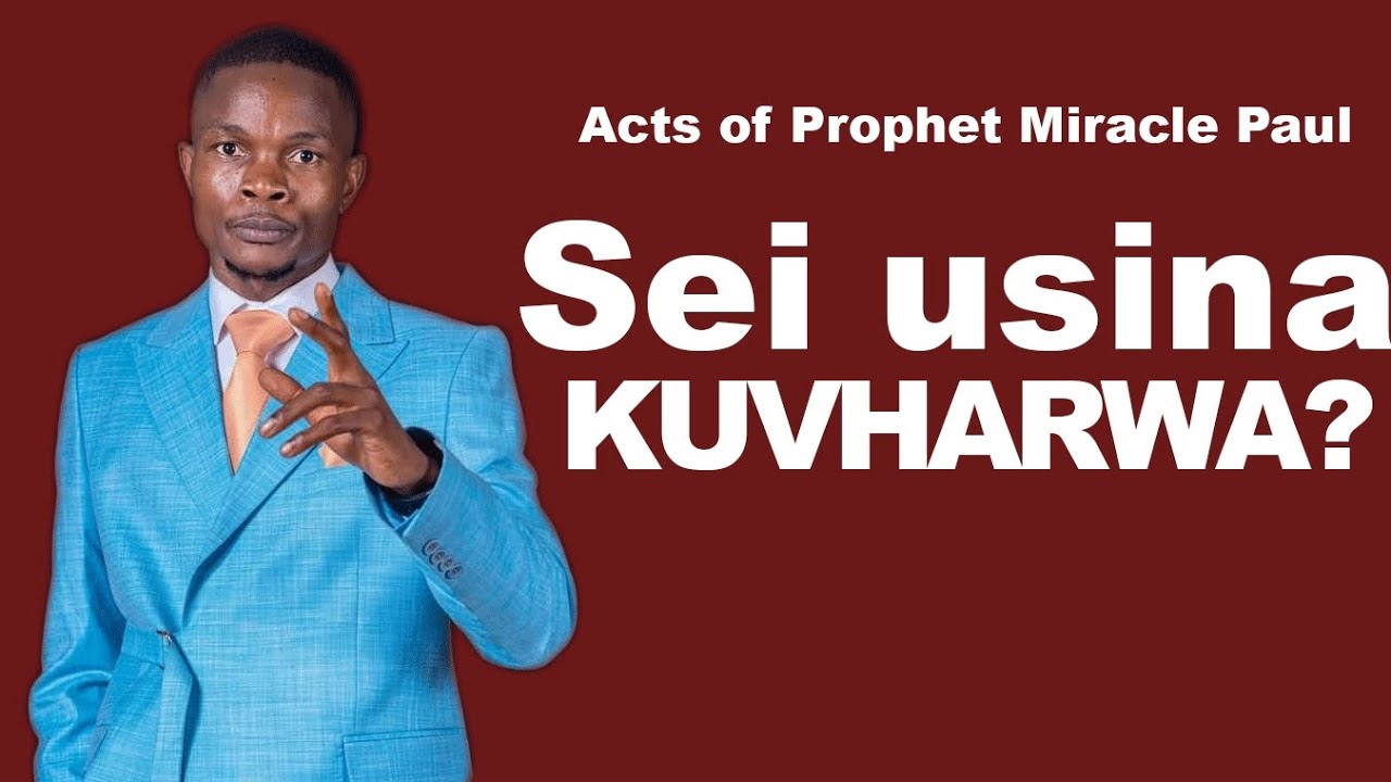 Acts of Prophet Miracle Paul;;; Sei usina kuvharwa? - YouTube