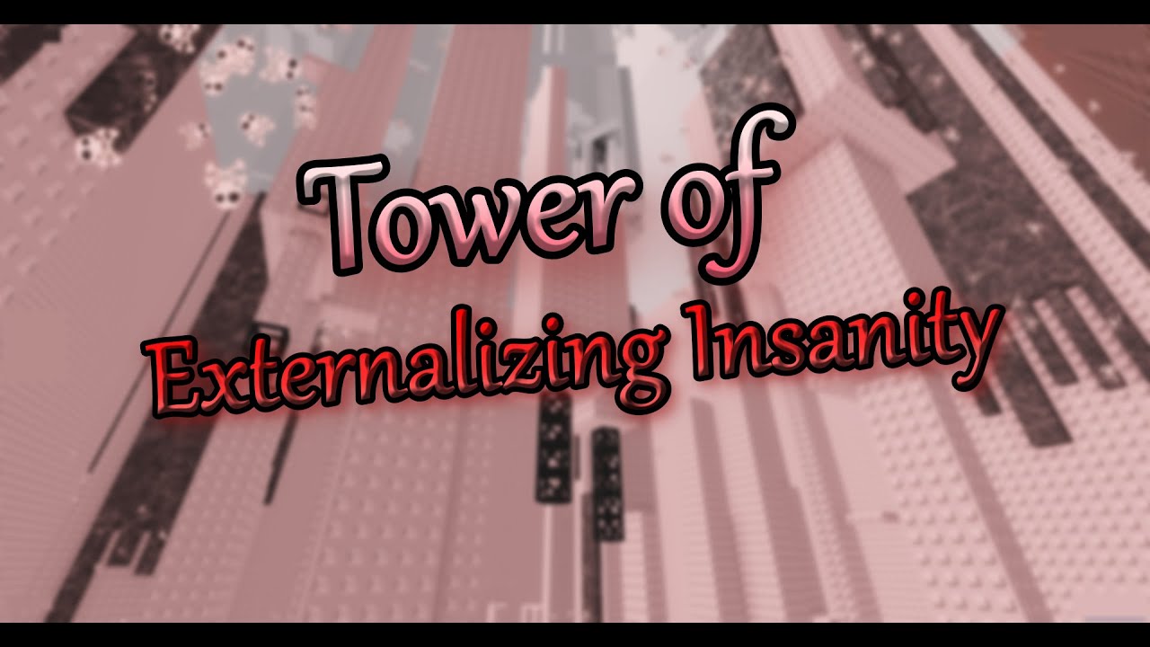 JToH | Tower of Externalizing Insanity Completion - YouTube