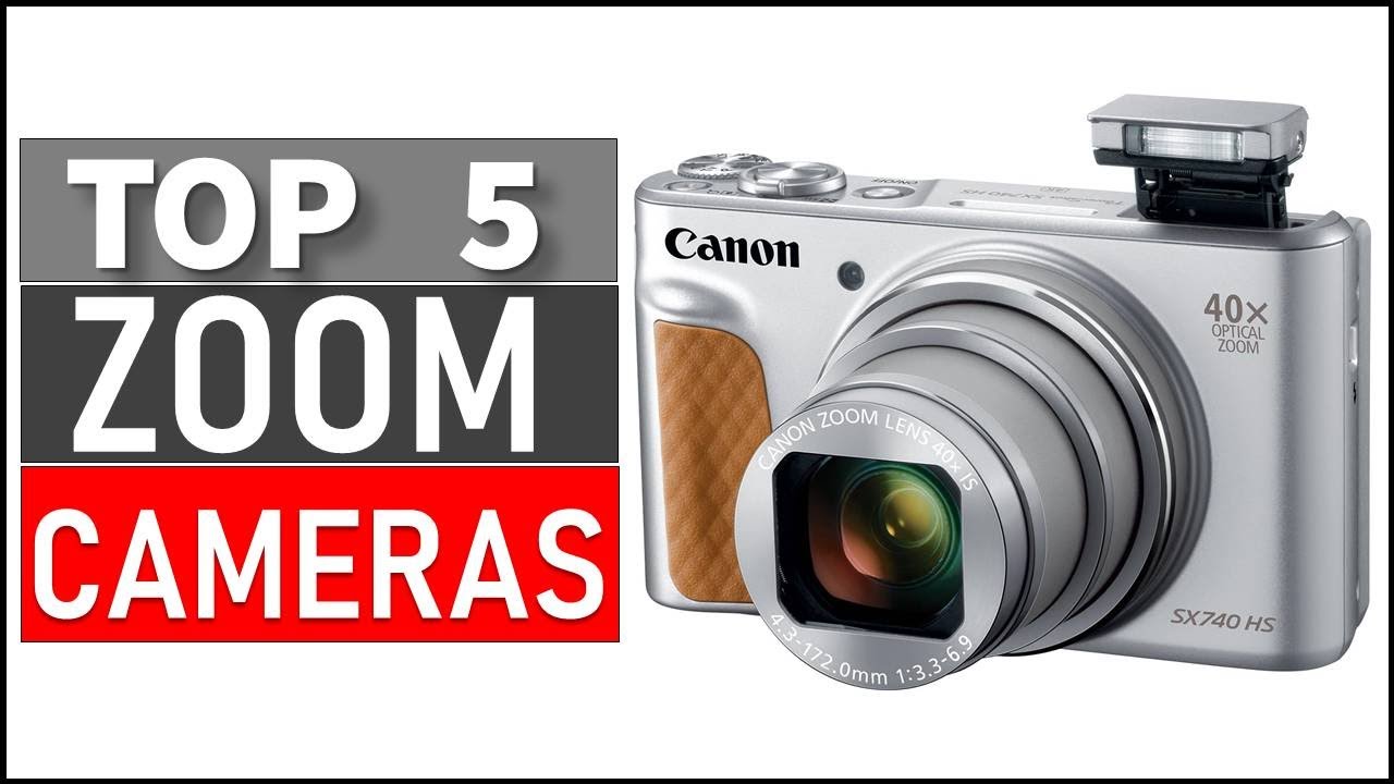 Top 5 Best Zoom Cameras on The Market in 2024 (Top 5 Picks) - YouTube