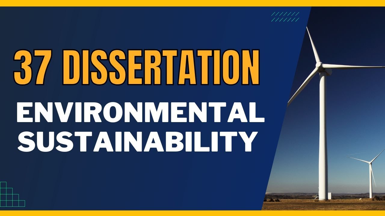 37 IDEAS FOR DISSERTATION TOPICS IN ENVIRONMENTAL SUSTAINABILITY - YouTube