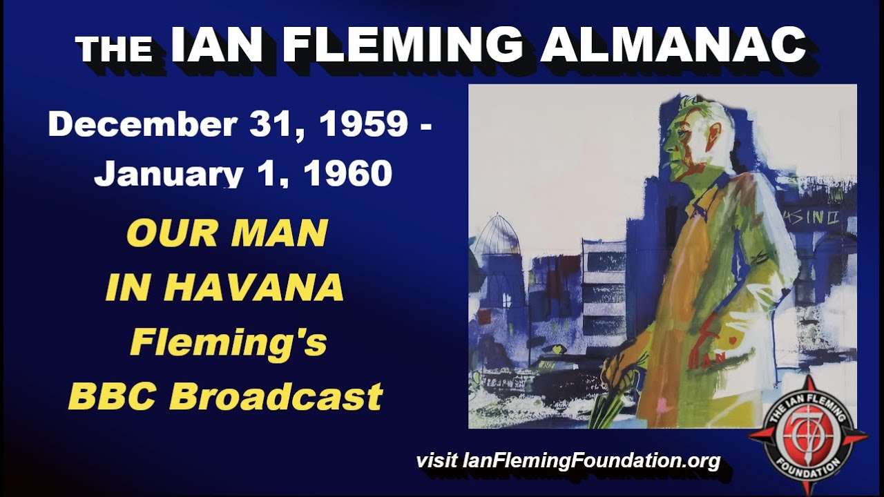 December 31, 1959 / January 1, 1960: Our Man in Havana and Fleming on ...